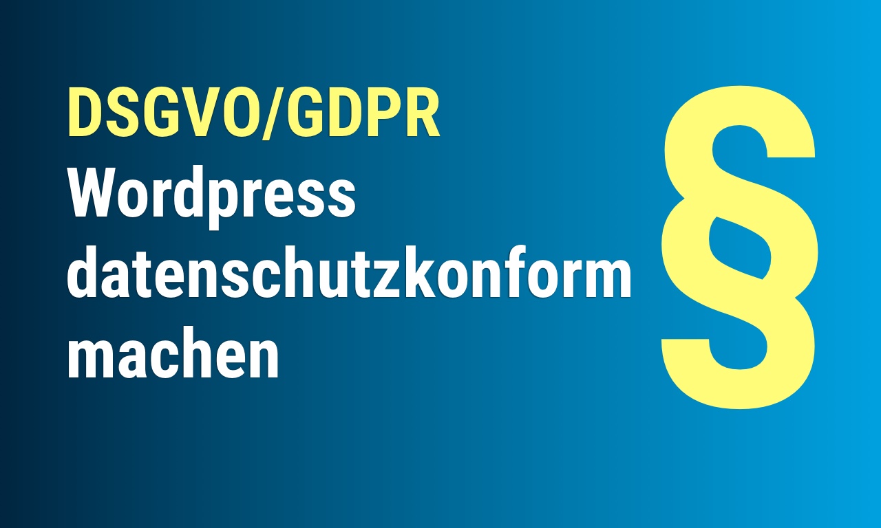 DSGVO/GDPR - Wordpress datenschutzkonform machen - krannich Hausautomation